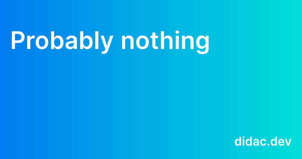 Probably nothing | Dídac Sabatés